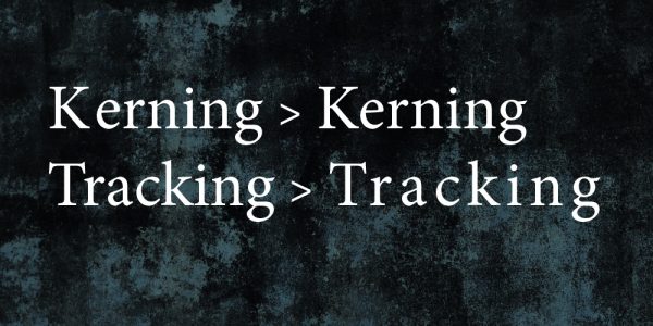 ¿Qué es el kerning? ¿Qué es el tracking?: aprende a diferenciarlos